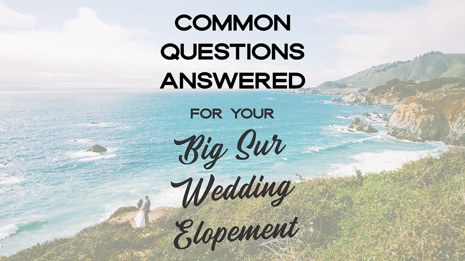 Eloping in Big Sur | Common Questions Answered | Jenn Whalen